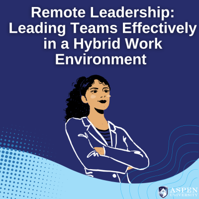 Remote Leadership: Leading Teams Effectively in a Hybrid Work ...