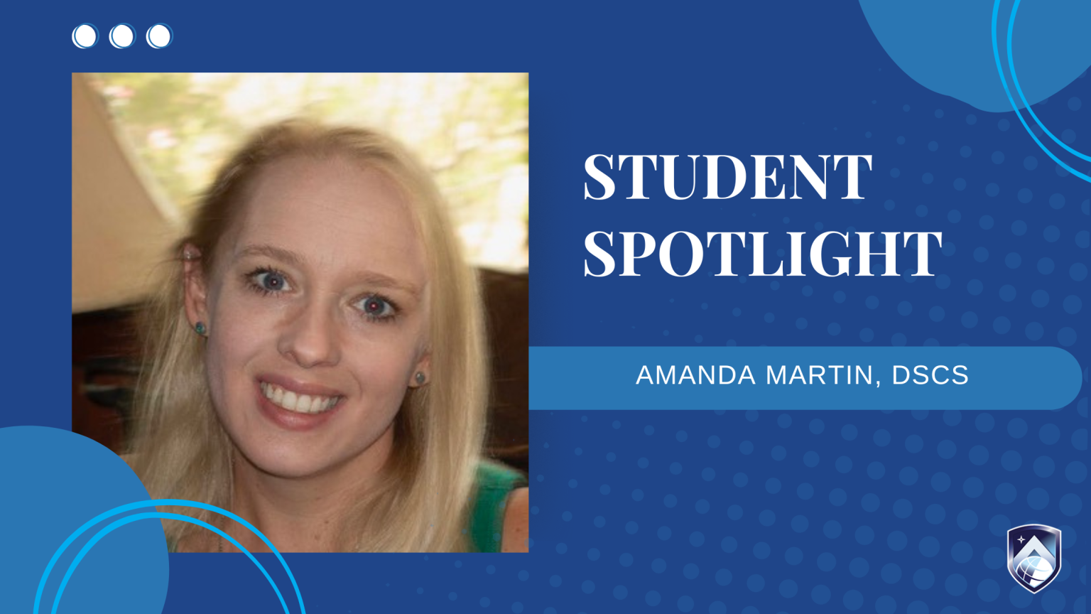 Student Spotlight: Amanda Martin, DSCS, “Every setback and triumph has strengthened my resolve ...